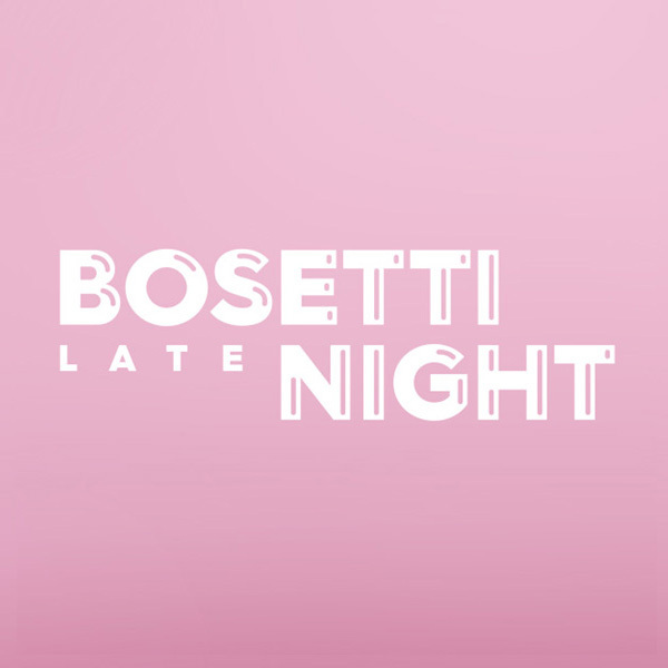 Bosetti Late Night